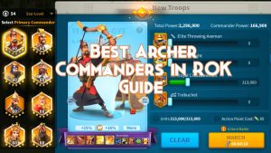 Best Archer Commanders in ROK Guide - Rise of Kingdoms Guides